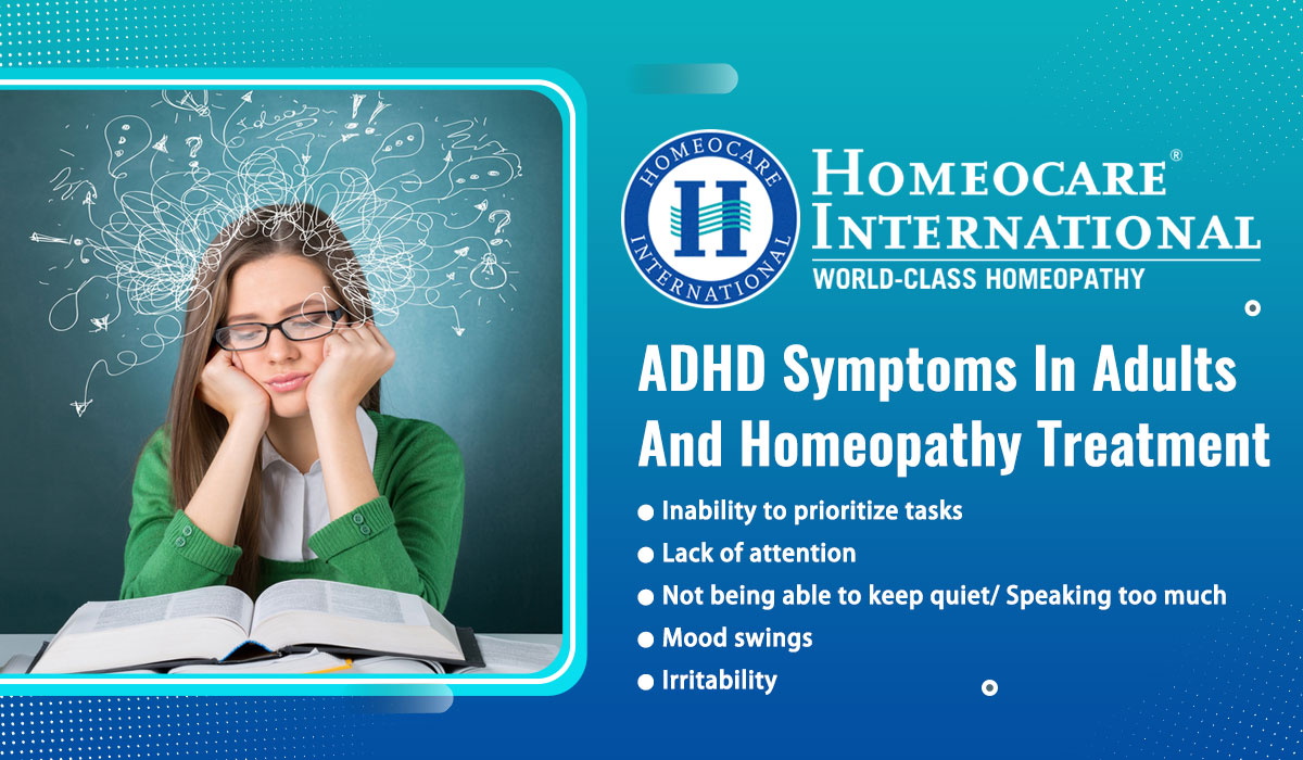 ADHD Symptoms In Adults And Homeopathy Treatment Homeocare International